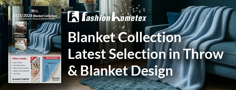 Fashion Hometex 2025-2026 Blanket and Home Textile Catalog